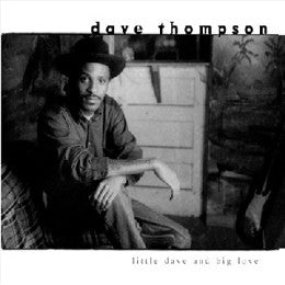 Dave Thompson - Little Dave and Big Love | Official Store – Fat Possum ...